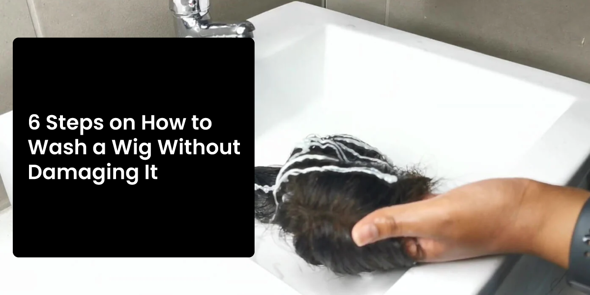 How to Wash a Wig Without Damaging It – 6 Easy Steps for All Wig Types